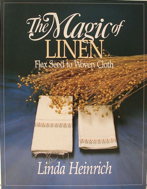Magic Of Linen Flax Seed To Woven Cloth Heinrich 9780920501672