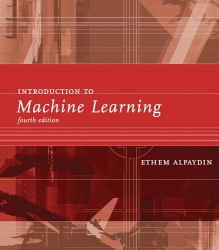Introduction To Machine Learning Fourth Edition Adaptive Computation And Machine Learning