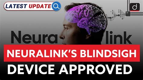 Neuralink S Blindsight Device Approved Latest Update Drishti Ias