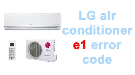 Lg Air Conditioner E1 Error Code