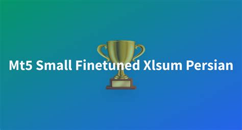 Mt Small Finetuned Xlsum Persian A Hugging Face Space By Montazerh