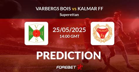 Varbergs BoIS Kalmar FF Pronostic Statistiques