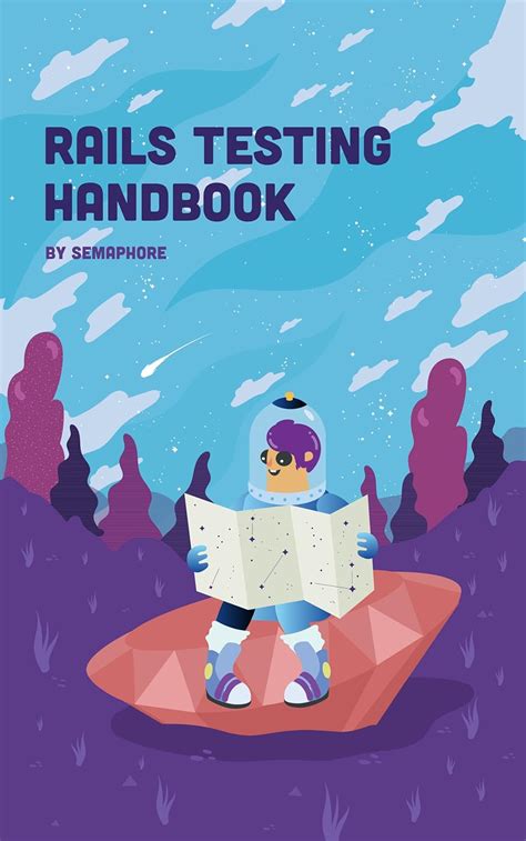 Rails Testing Handbook Build Sustainable Web Apps With Behavior Driven