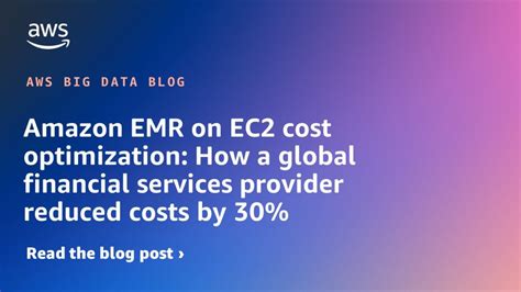 Amazon EMR On EC2 Cost Optimization How A Global Financial Services Provider Reduced Costs By