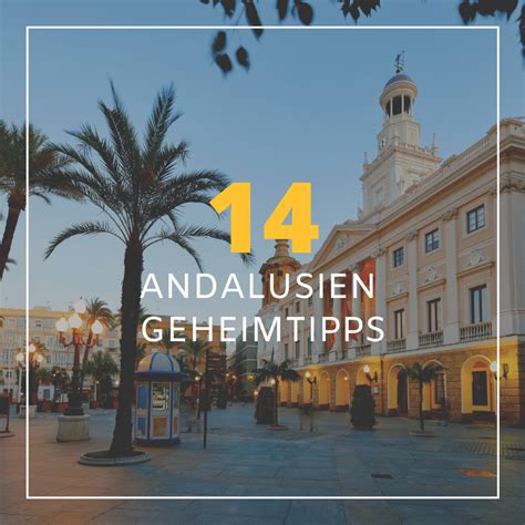 14 Andalusien Geheimtipps für deinen Urlaub 2024