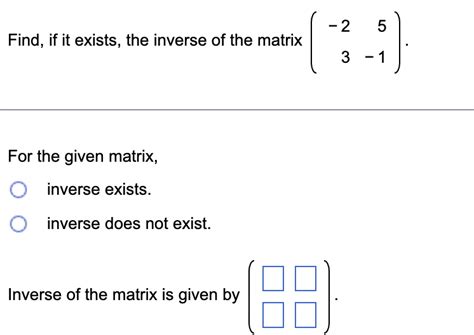 Solved Find If It Exists The Inverse Of The Matrix