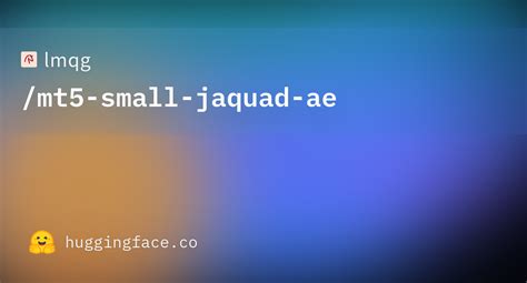 Lmqg Mt Small Jaquad Ae Hugging Face