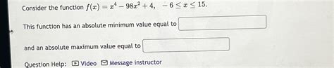 Solved Consider The Function F X X4 98x2 4 6≤x≤15 This