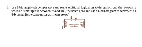 1 Use 8 Bit Magnitude Comparators And Some Additional Logic Gates To
