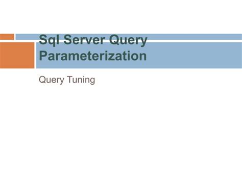 Query Parameterization Ppt Free Download