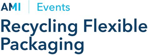 Recycling Flexible Packaging 2026 Working To Find Circular Solutions
