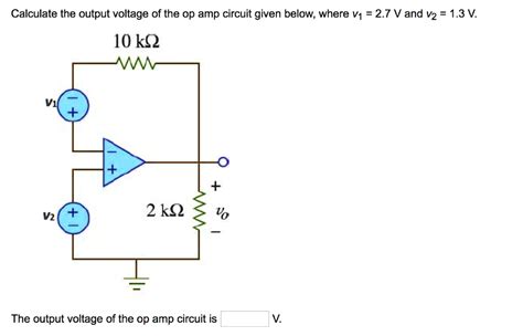 Solved Calculate The Output Voltage Of The Op Amp Circuit Given Below