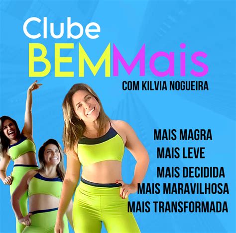CLUBE BEM MAIS Kilvia Silva Hotmart