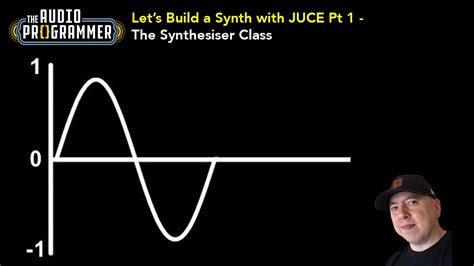 Lets Build A Synth With Juce Part 1 The Synthesiser Class Youtube