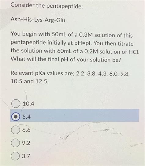 Solved Consider The Pentapeptide Asp His Lys Arg Glu You