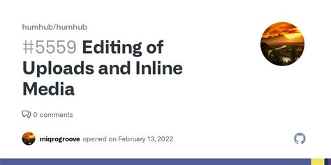 Editing Of Uploads And Inline Media · Issue 5559 · Humhubhumhub · Github