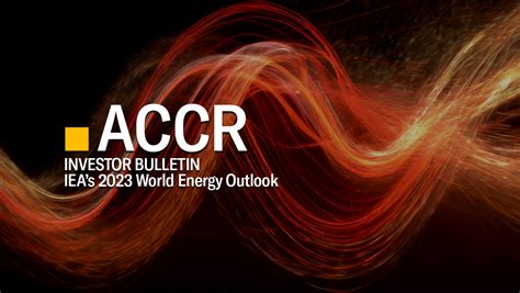 Investor Bulletin Ieas 2023 World Energy Outlook Accr