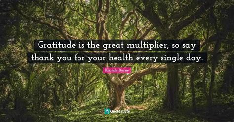 Gratitude Is The Great Multiplier So Say Thank You For Your Health Ev