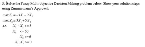 solved 3 solve the fuzzy multi objective decision making