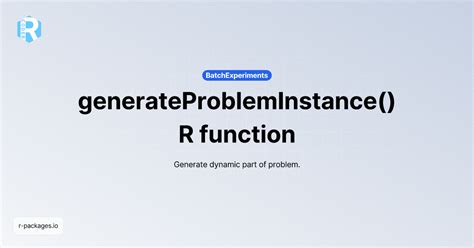Generateprobleminstance R Function From Batchexperiments R Packages