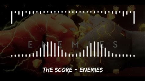 The Score Enemies Youtube
