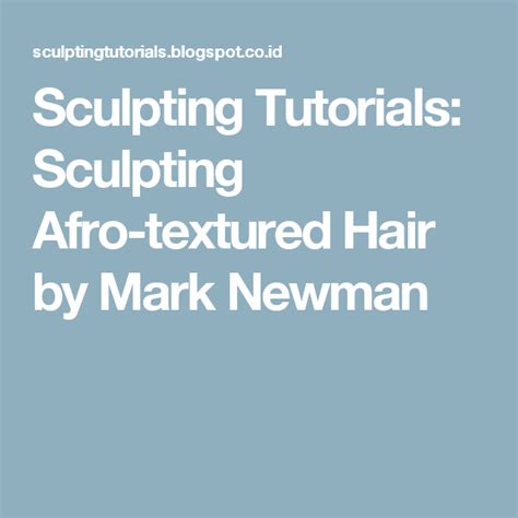 Sculpting Tutorials Sculpting Afro Textured Hair By Mark Newman Afro