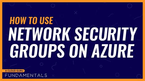 How To Use A Network Security Group Nsg On Azure
