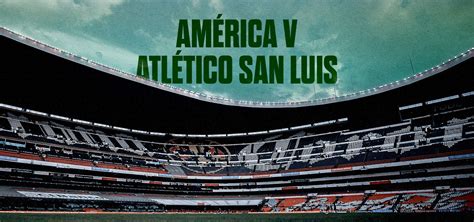 Liga Mx América Vs Atlético De San Luis Previa Jornada 13 Del
