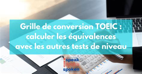 Grille De Conversion Toeic Équivalences Avec Autres Tests