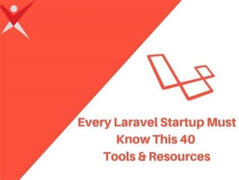 every laravel startup must know this 40 tools and resources
