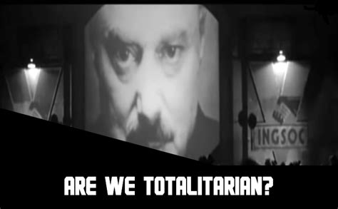 Are We Totalitarian The American Futurist