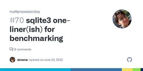 Sqlite One Liner Ish For Benchmarking Issue Multiprocessio Dsq GitHub