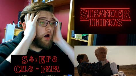 Stranger Things S4 Ep8 Chapter 8 Papa Youtube