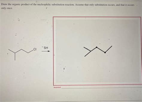 Solved Draw The Organic Product Of The Nucleophilic