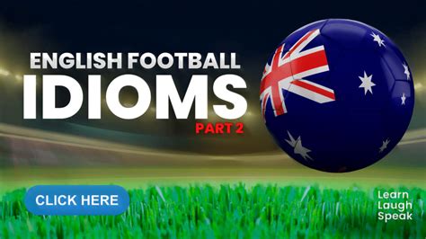 10 Business Idioms Linked To Soccer Part 2