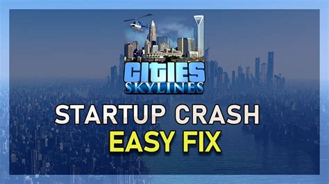 Cities Skylines Startup Crash Fix Youtube