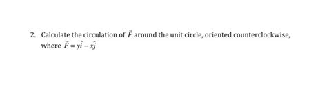 Solved 2 Calculate The Circulation Of F Around The Unit