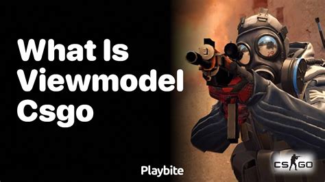 What Is Viewmodel In Csgo Playbite