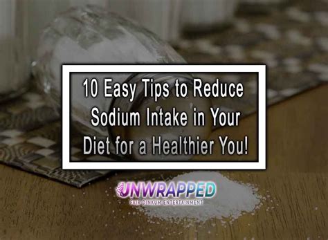 10 Easy Tips To Reduce Sodium Intake In Your Diet For A Healthier You