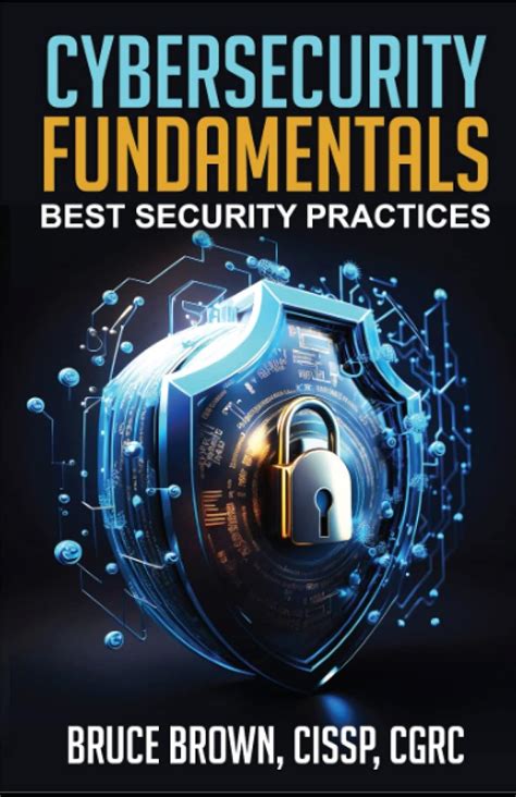 Cybersecurity Fundamentals Best Security Practices Cybersecurity