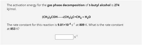 Solved The Activation Energy For The Gas Phase Decomposition Chegg
