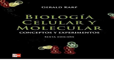 Biologia Celular Y Molecular Conceptos Y Experimentos Gerald Karp 6