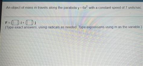 An Object Of Mass M Travels Along The Parabola Y Chegg