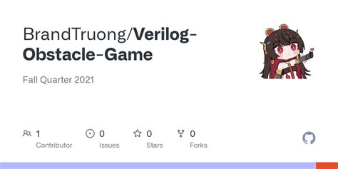 GitHub BrandTruong Verilog Obstacle Game Fall Quarter