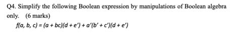 solved q4 simplify the following boolean expression by