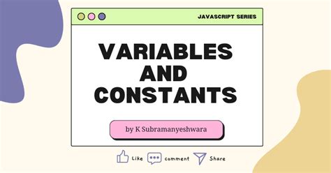 Variables And Constants In Javascript K Subramanyeshwara