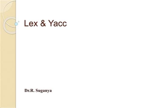 Lex And Yacc Tool M1ppt Programming Languages Computing