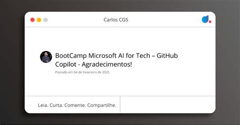 BootCamp Microsoft AI For Tech GitHub Copilot Agradecimentos Carlos CGS DIO