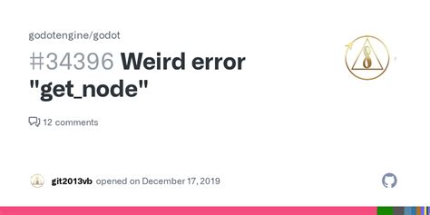 Weird Error Get Node Issue Godotengine Godot GitHub