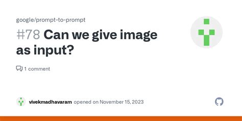 Can We Give Image As Input Issue Google Prompt To Prompt Github